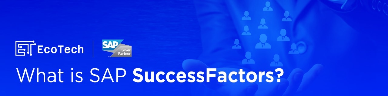 What is SAP SuccessFactors? - Ecotech SAP